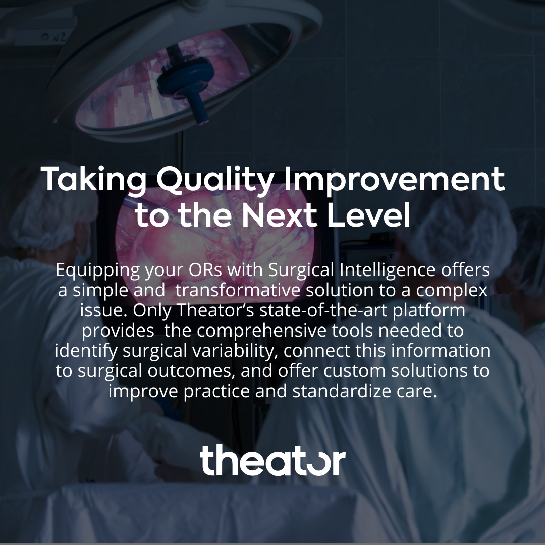 Taking Surgical Quality Improvement to the Next Level - Theator | The Surgical Intelligence Company